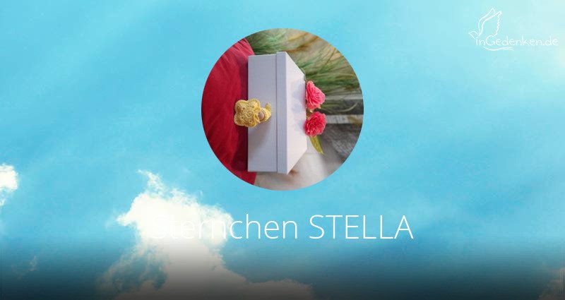 Trauern Sie um Sternchen STELLA - Gedenkportal Wroblowski